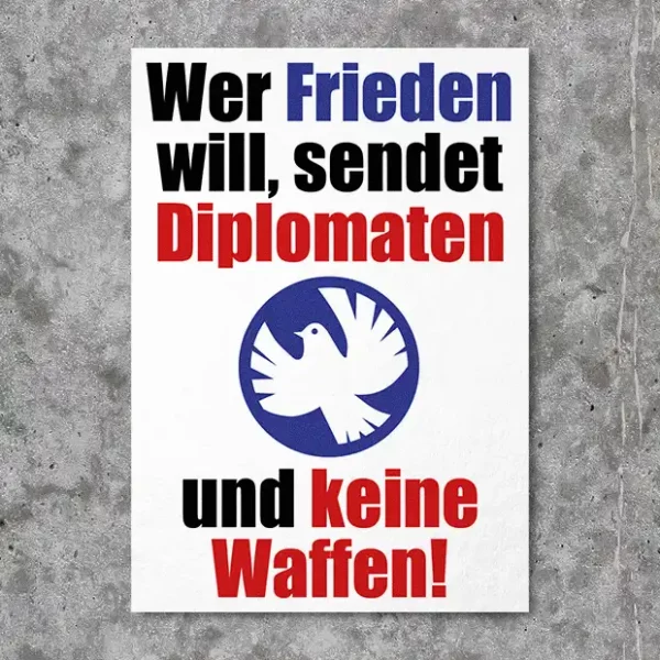 Frieden Sticker: Wer Frieden will sendet Diplomaten und keine Waffen ...